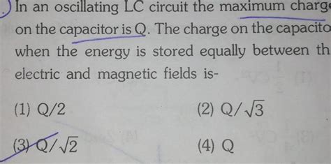 [answered] In An Oscillating Lc Circuit The Maximum Charge On The Kunduz