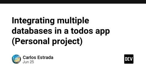 Integrating Multiple Databases In A Todos App Personal Project Dev