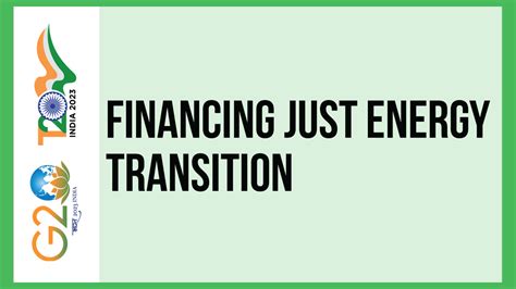 Financing Just Energy Transition Thinktwenty T20 India 2023 Official Engagement Group Of G20