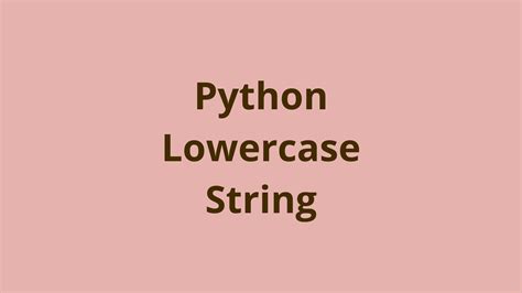 Python Lowercase String