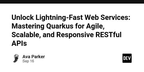 unlock lightning fast web services mastering quarkus for agile