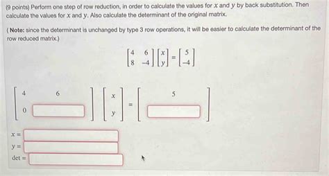 solved 9 points perform one step of row reduction in order to