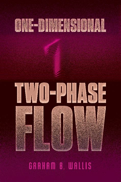 One Dimensional Two Phase Flow By Graham B Wallis