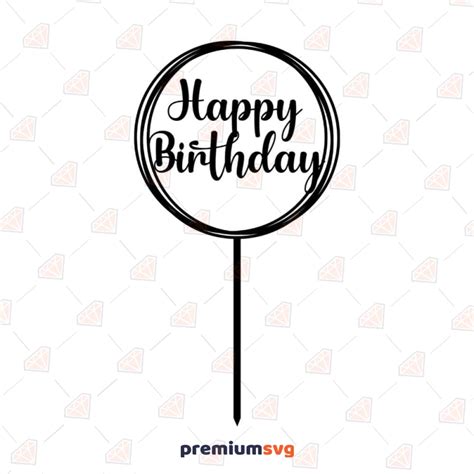 Circle Happy Birthday Cake Topper Svg Cut File Premiumsvg