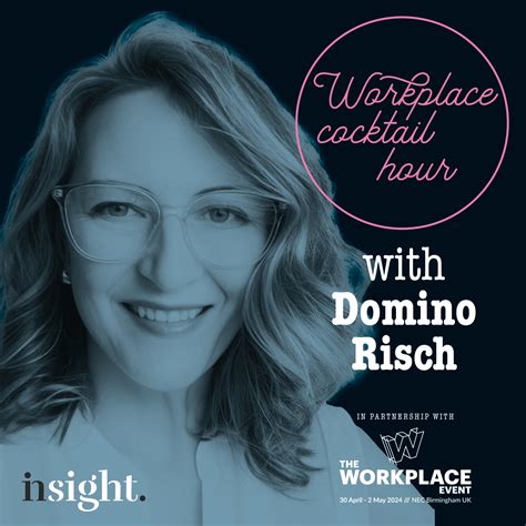 Going With The Flow With Domino Risch Workplace Insight