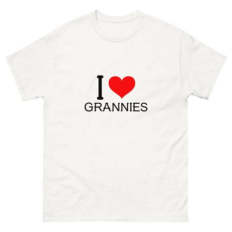 I Love Grannies Classic Tee Etsy
