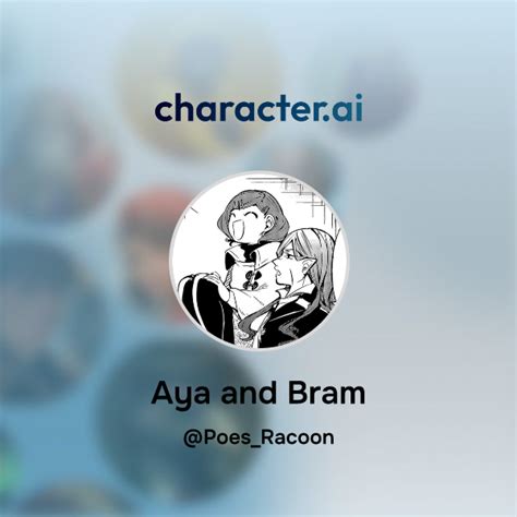 Chat With Aya And Bram Characterai Ai Chat Reimaginedyour Words