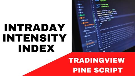Trading View Pine Script Intraday Intensity Index Tutorial Youtube
