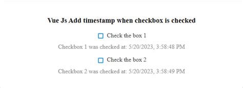Vue Js Add Timestamp When The Checkbox Is Checked Danatec