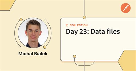 Day 23 Data Files Postman Dev 30 Days Challenge Postman Api Network