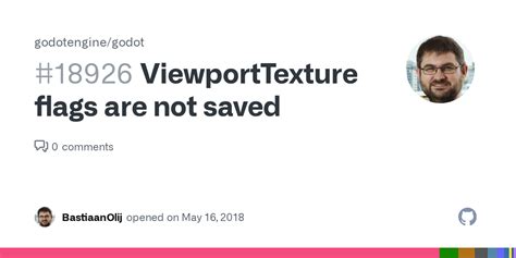 viewporttexture flags are not saved · issue 18926 · godotengine godot