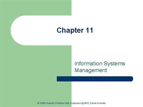 Chapter 11 Information Systems Management 2008 Pearson Prentice