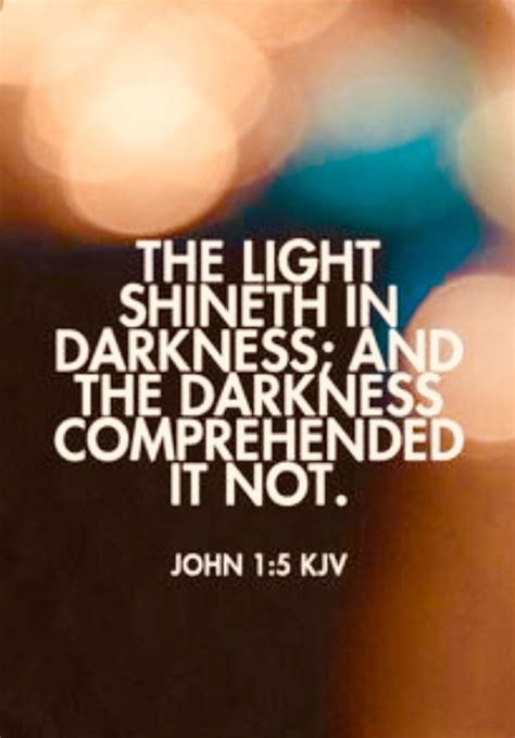The Light Shineth In The Darkness And The Darkness Knoweth It Not