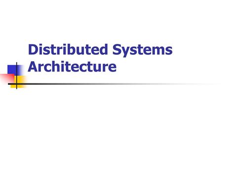 Ppt Distributed Systems Architecture Powerpoint Presentation Free