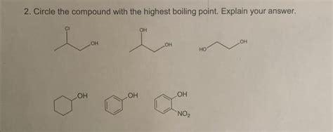 Solved 2. Circle the compound with the highest boiling | Chegg.com