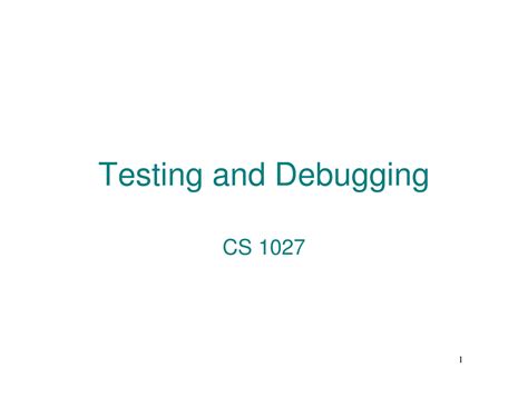 PPT Testing And Debugging Testing And Debugging CS 1027 1 Program