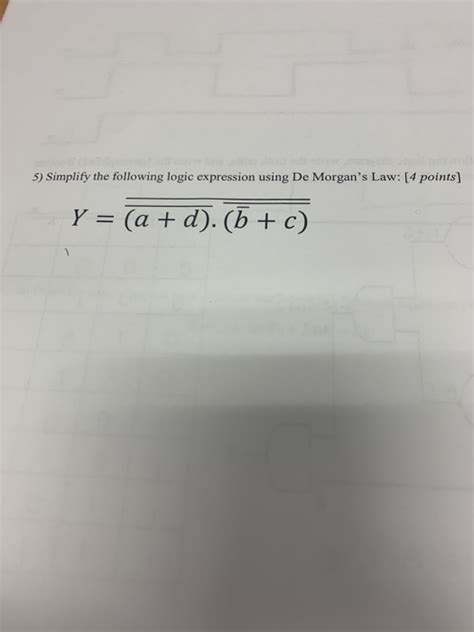 Solved Simplify The Following Logic Expression Using De Chegg