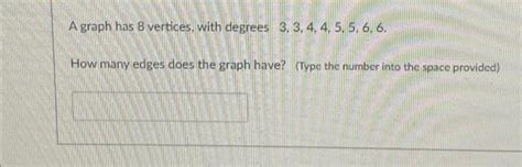 Solved A Graph Has 8 Vertices With Degrees 3 3 4 4 5 5 6 6