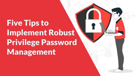 Five Tips To Implement Robust Privilege Password Management Arcon