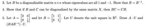 Solved Let B Be A Diagonalizable Matrix Nn Whose Chegg