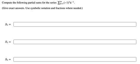 Solved Compute The Following Partial Sums For The Series Chegg