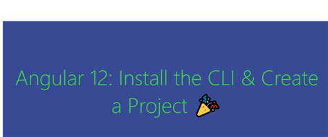 Angular 12 Install The Cli And Create A Project By Ahmed Bouchefra Webtutpro