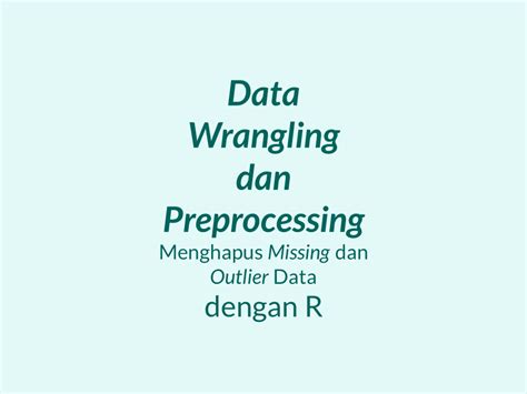 Data Wrangling Dan Data Proprocessing Menghapus Missing Data Dan