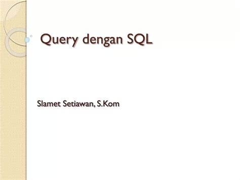 PPT Query Dengan SQL PowerPoint Presentation Free Download ID 5612147