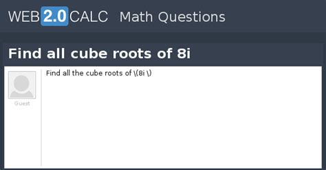 view question find all cube roots of 8i