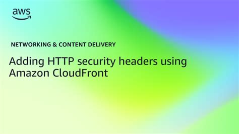 Adding Security Headers Using Amazon Cloudfront Networking