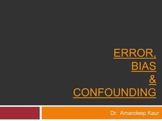Error Confounding And Bias PPTX