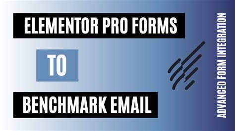 How To Integrate Elementor Pro Forms With Benchmark Email Quickly