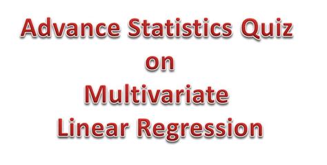 Advanced Statistics Quiz 8a Concepts From Multivariate Linear Regression The Genius Blog