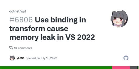 Use Binding In Transform Cause Memory Leak In Vs 2022 · Issue 6806 · Dotnetwpf · Github