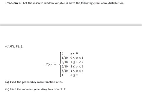 Solved Let The Discrete Random Variable X Have The Following