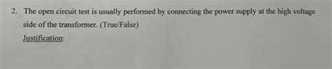 Solved The Open Circuit Test Is Usually Performed By Chegg