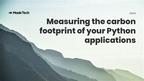 Measuring The Carbon Footprint Of Your Python Applications Manchester Digital
