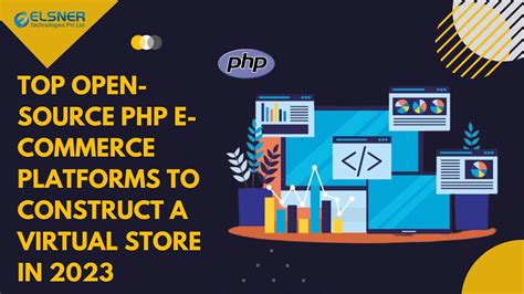 top open source php e commerce platforms to construct a virtual store