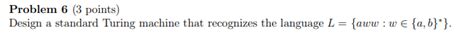 solved problem 6 3 points design a standard turing machine