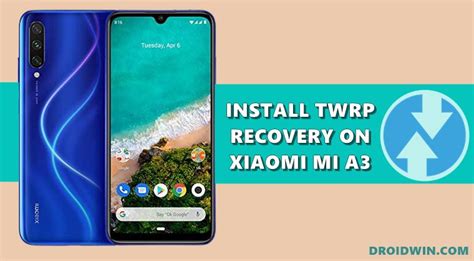 How To Install Twrp Recovery On Xiaomi Mi A3 Droidwin