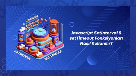 Javascript Setinterval And Settimeout Fonksiyonları Nasıl Kullanılır 3gen Digital Growth Agency