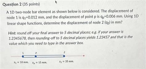 Solved A 1d Two Node Bar Element As Shown Below Is