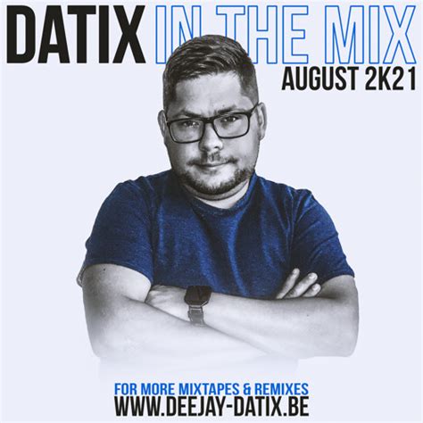 Stream Datix Listen To Datix In The Mix Playlist Online For Free On Soundcloud
