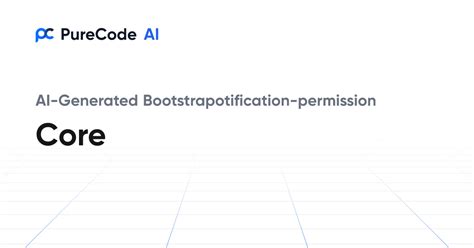 Build Great Bootstrapotification Permission Core Components Faster Using Ai Tools