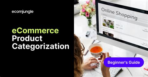 ecommerce product categorization beginner s guide