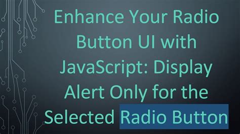 Enhance Your Radio Button Ui With Javascript Display Alert Only For