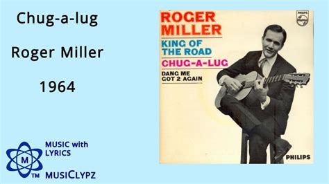 Chug A Lug Roger Miller 1964 Hq Lyrics Musiclypz Chords Chordify