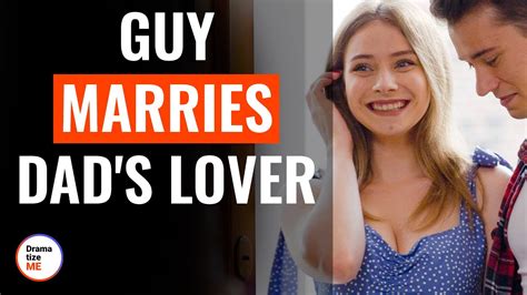 Guy Marries Dad S Lover Dramatizeme Youtube