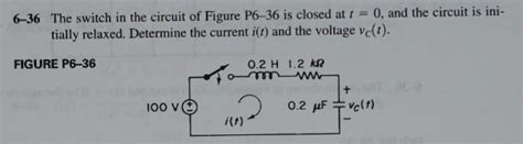 Solved 6 36 The Switch In The Circuit Of Figure P6 36 Is Chegg Com