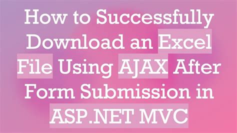 how to successfully download an excel file using ajax after form